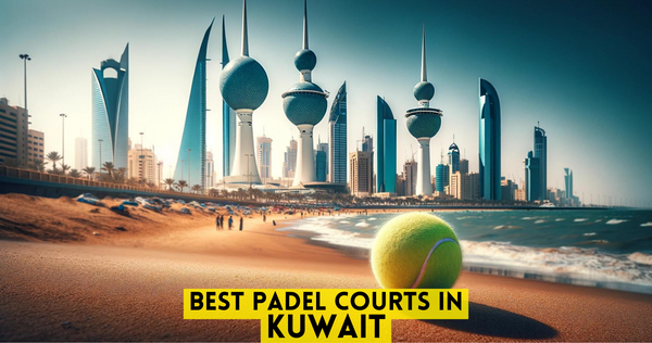 Best Padel Courts in Kuwait | Viborace Padel